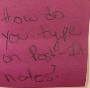 How do you type on Post-It notes? – The Answer Wall