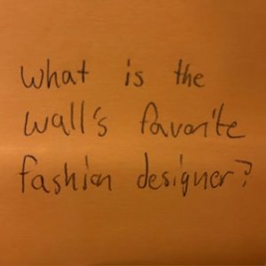 What is the wall’s favorite fashion designer? – The Answer Wall